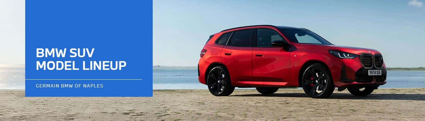 2026 BMW SUV Model Lineup & Pricing | Germain BMW of Naples