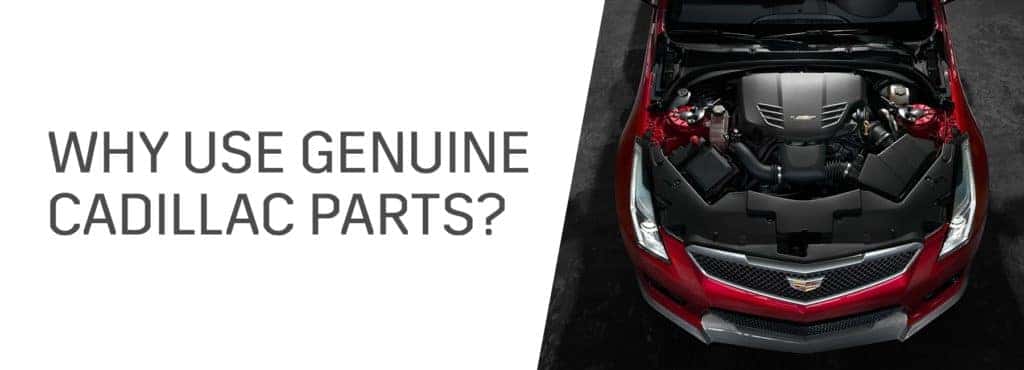 Genuine Cadillac Parts vs Aftermarket | Patrick Cadillac
