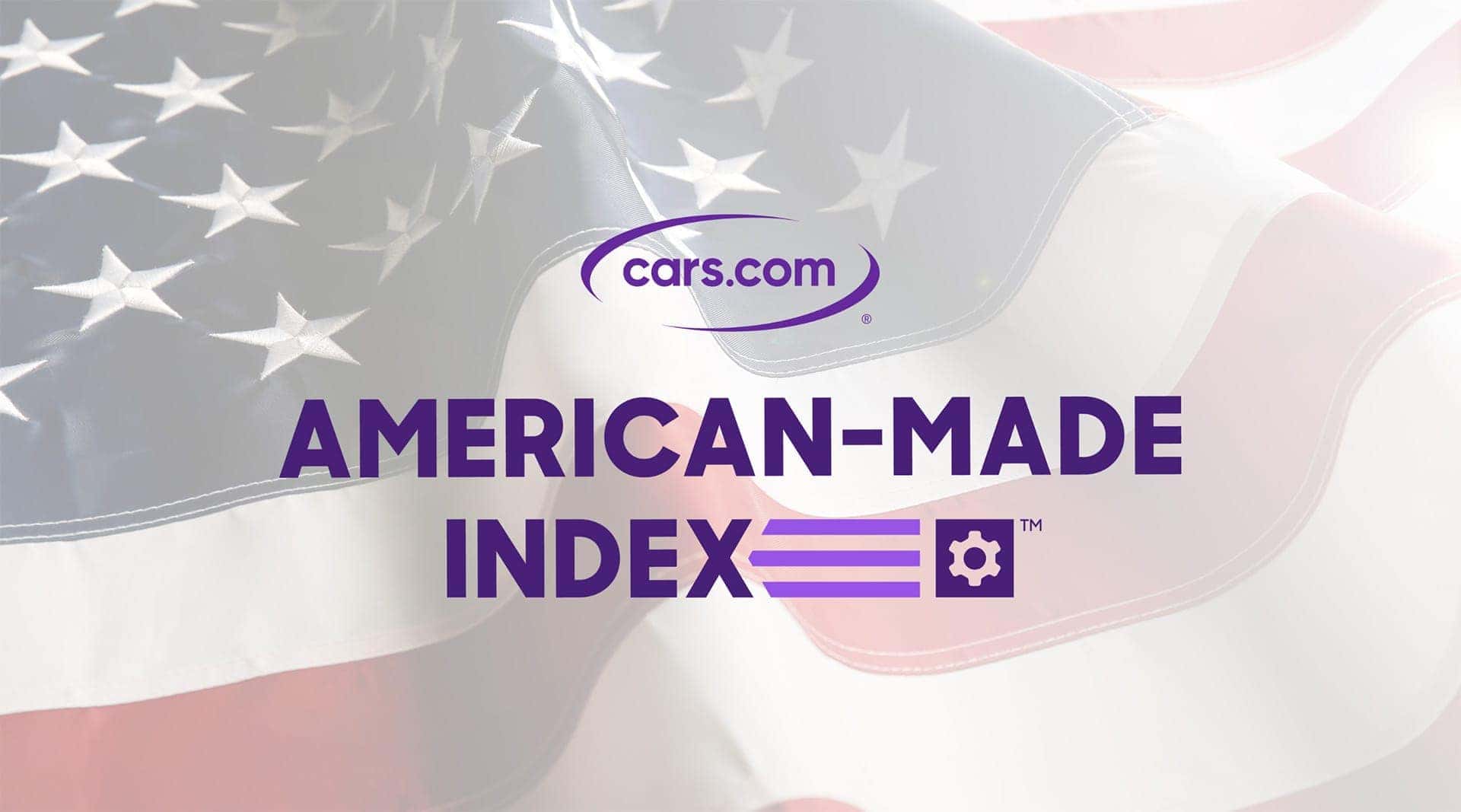 Cars.com American-Made Index | Most American Cars | Toyota of Brookhaven