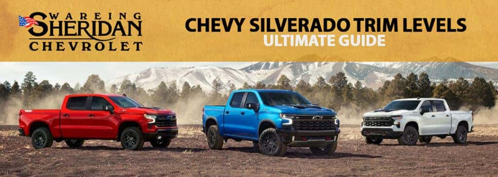 Guide to Chevy Silverado Trim Levels | Wareing Sheridan Chevrolet